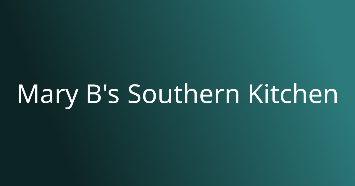 Best Southern in Archdale, NC | Mary B's Southern Kitchen | Order Online